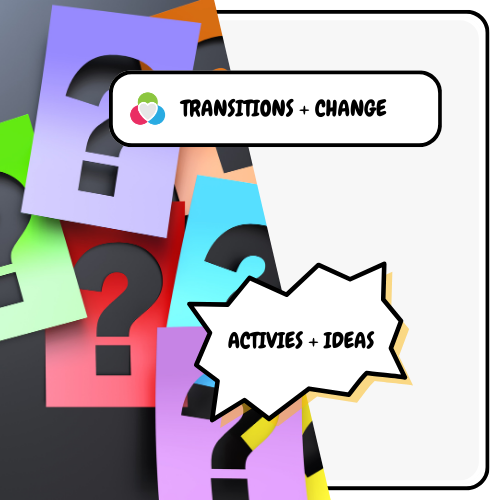 Activities and Ideas for Transitions and Change | Child Therapy Service